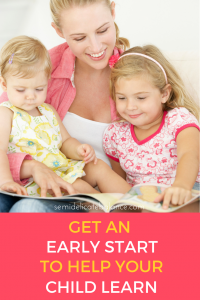 Get an Early Start To Help Your Child Learn