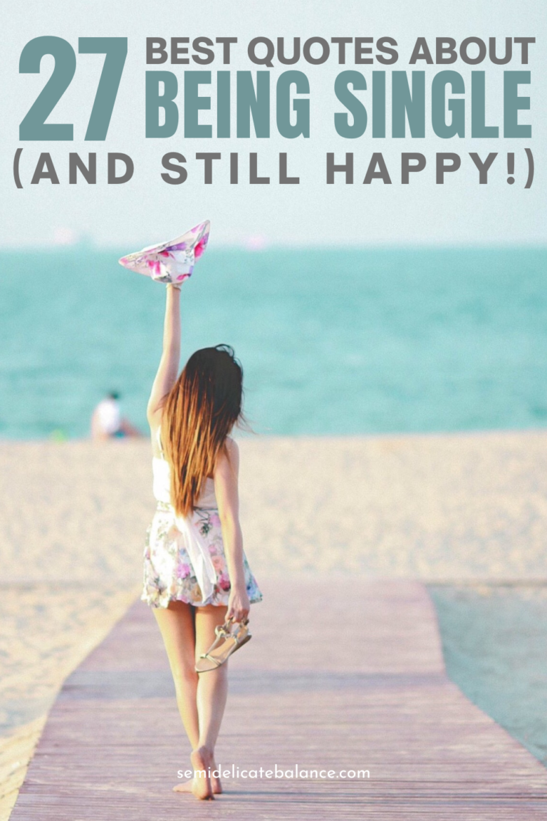 25 Best Quotes About Being Single (And Happy!) - Semi-Delicate Balance